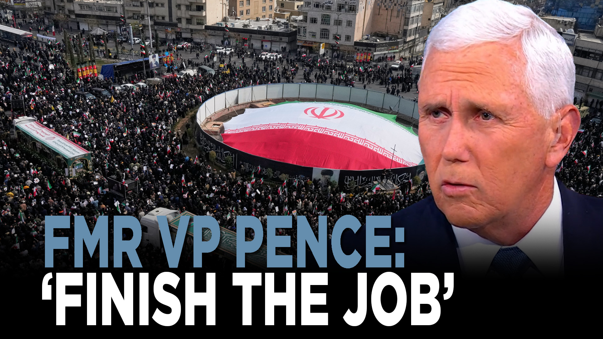 Former VP Mike Pence On War In Iran: ‘Finish the job once and for all ...