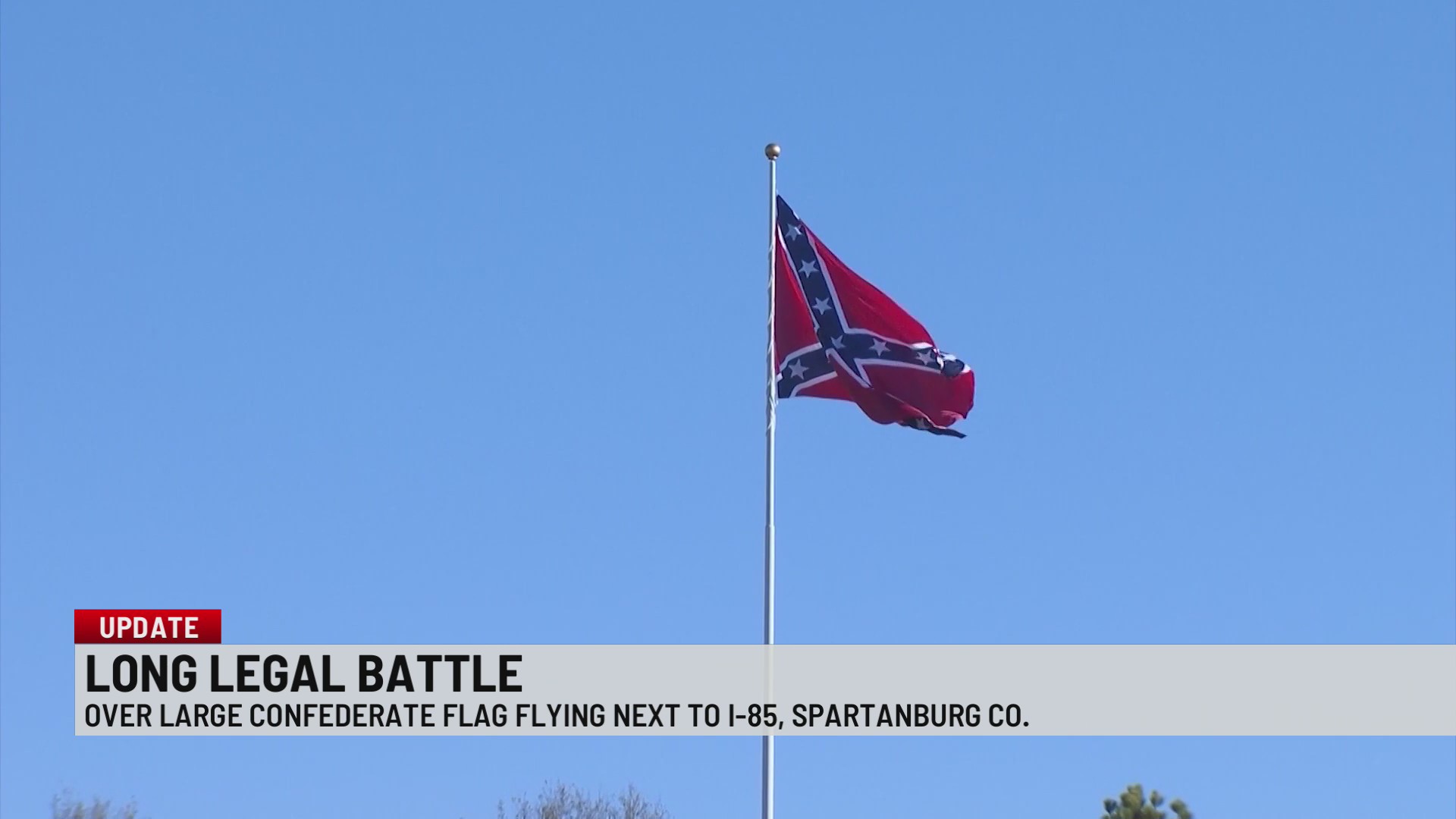 Confederate flag flown over I-85 removed after legal battle – WSPA 7NEWS