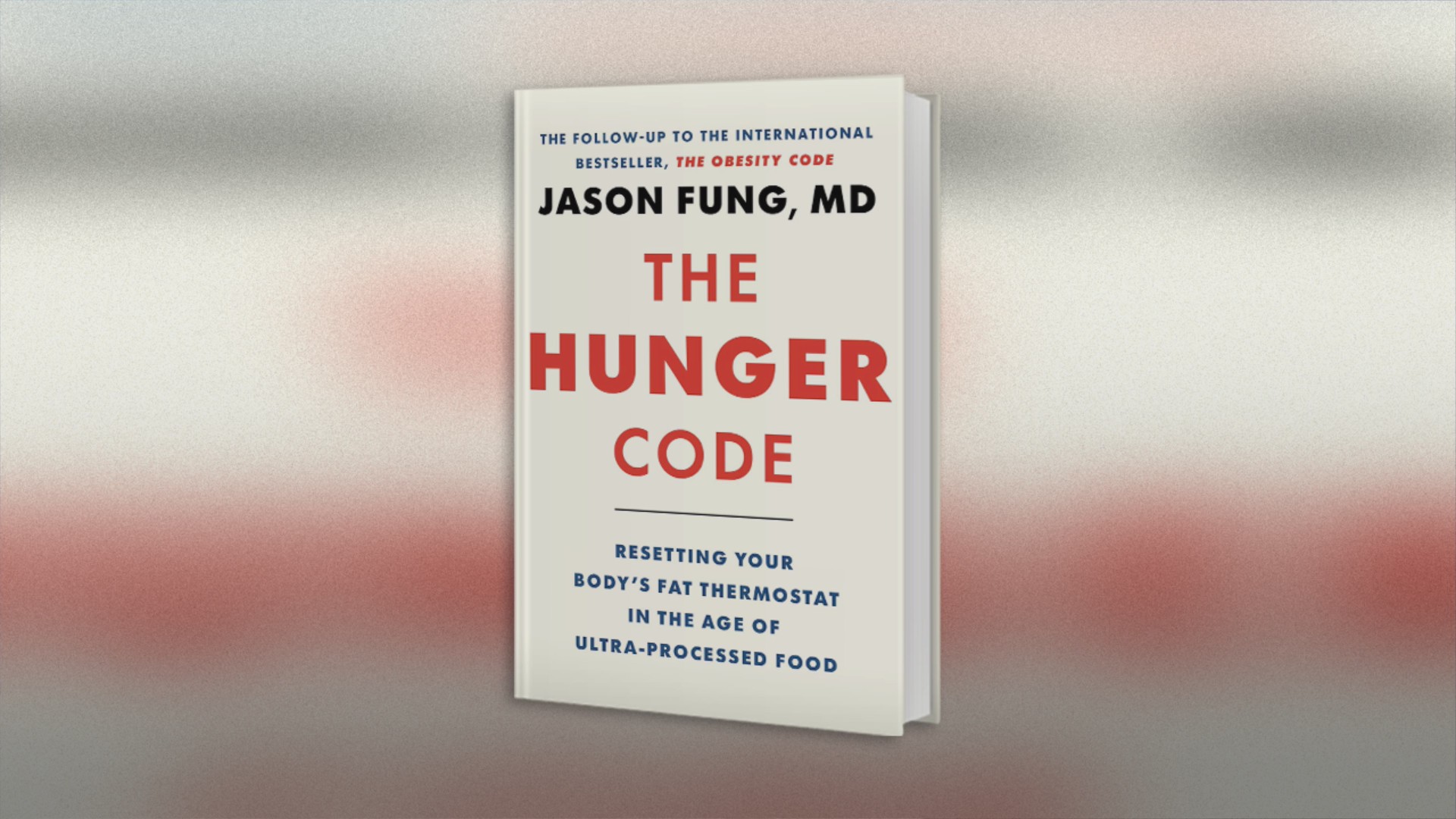 ‘The Hunger Code: Resetting Your Body’s Fat Thermostat in the Age of ...