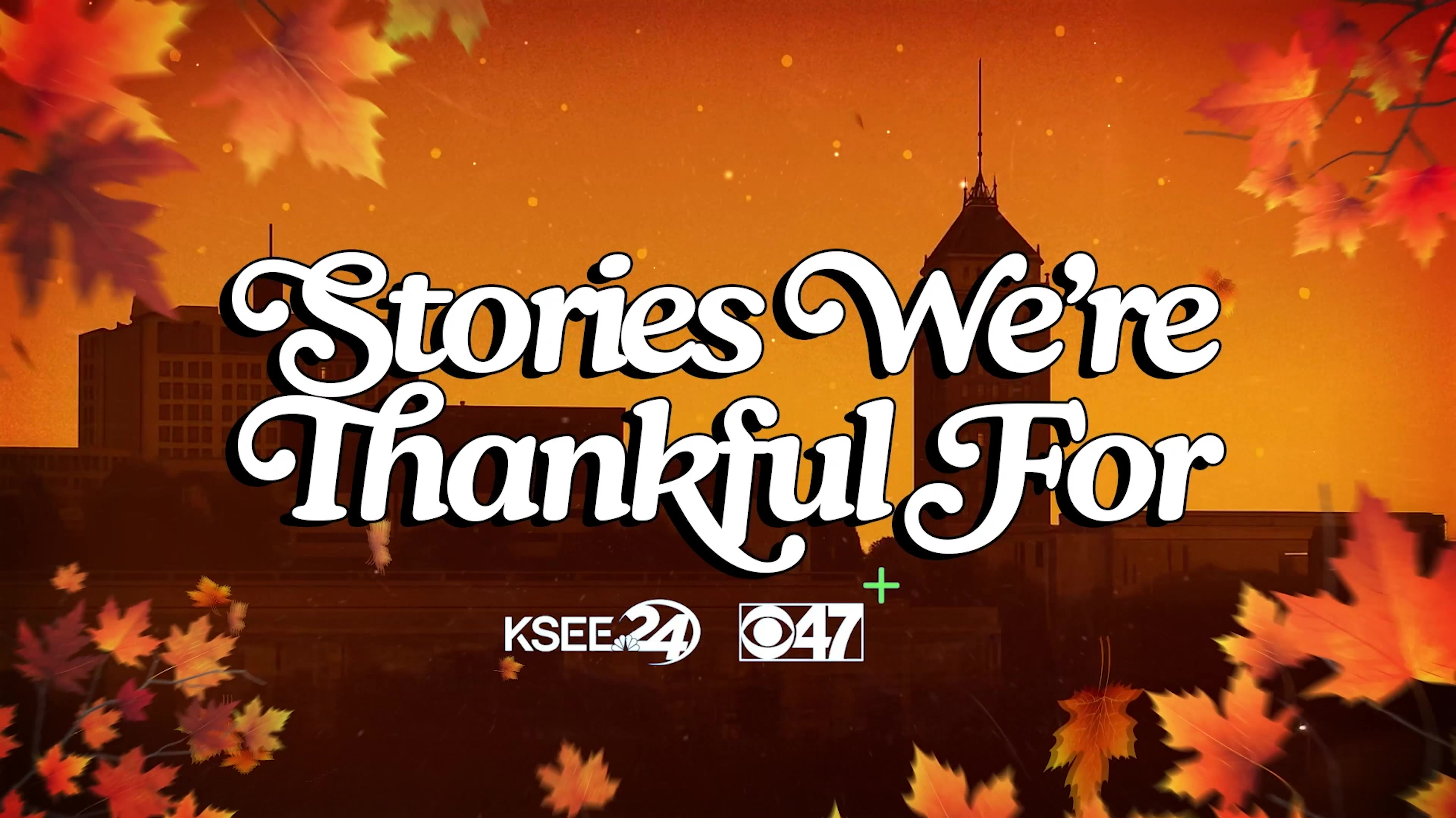 The Stories We’re Thankful For – CBS47 and KSEE24 | News from ...