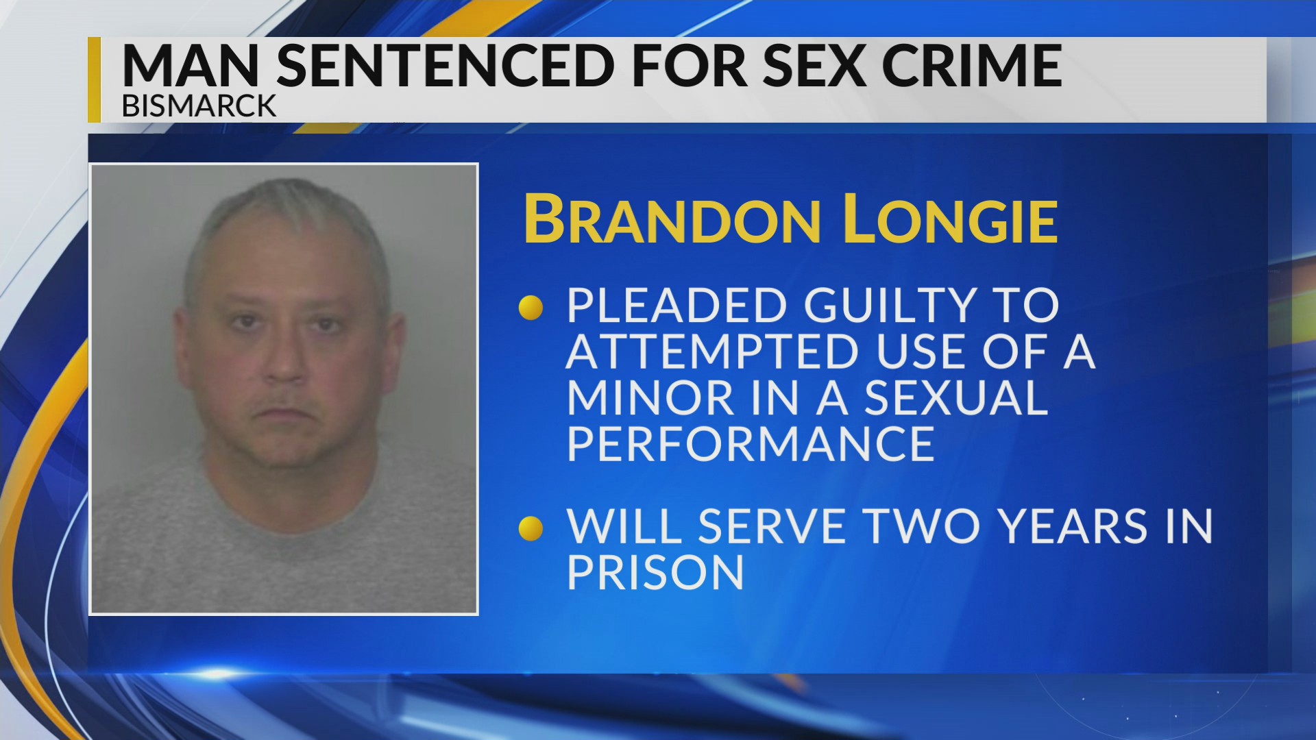 Brandon Longie sentenced for sex crime – KX NEWS