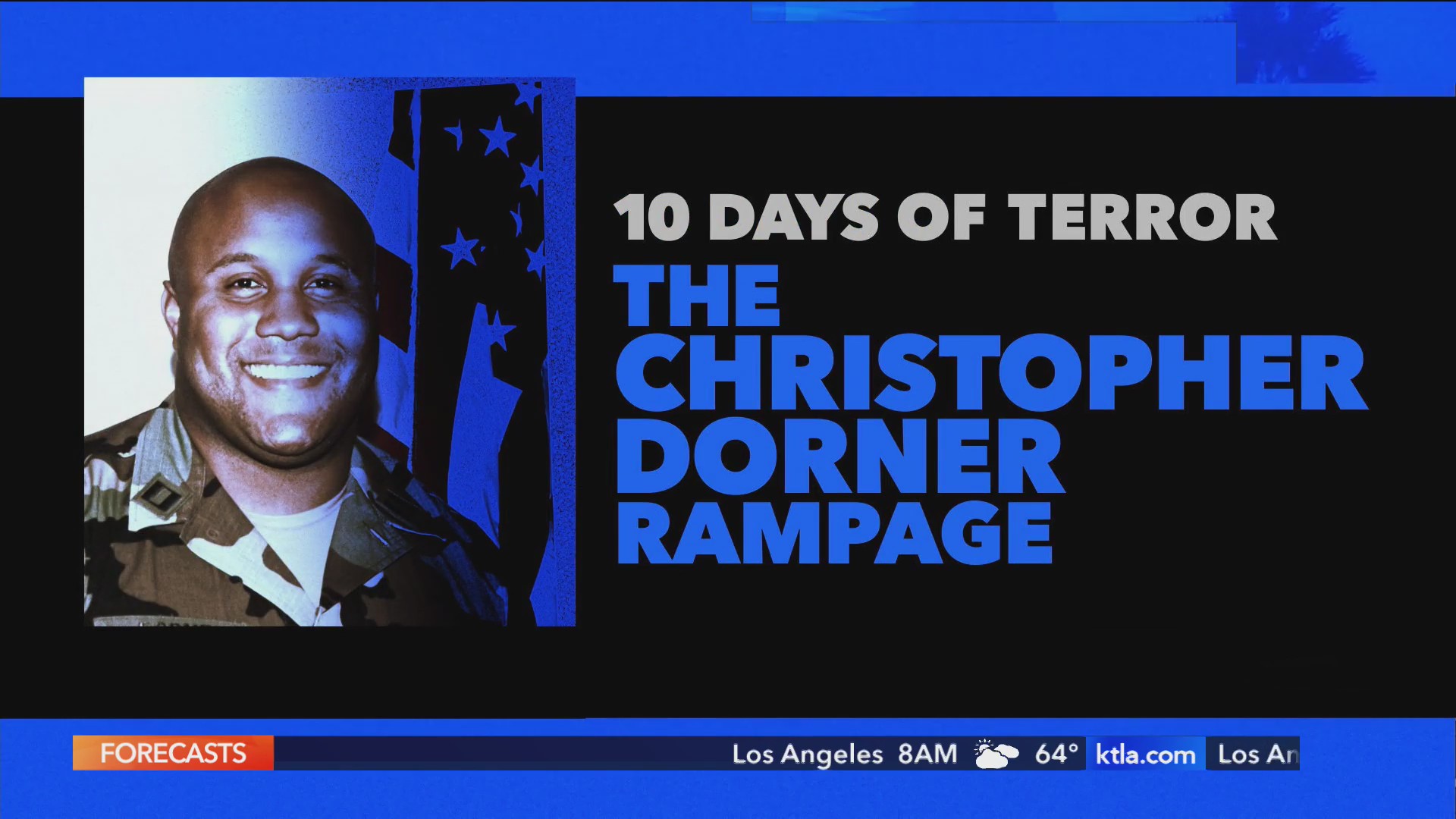 Coming to KTLA+ – The Christopher Dorner Rampage – KTLA