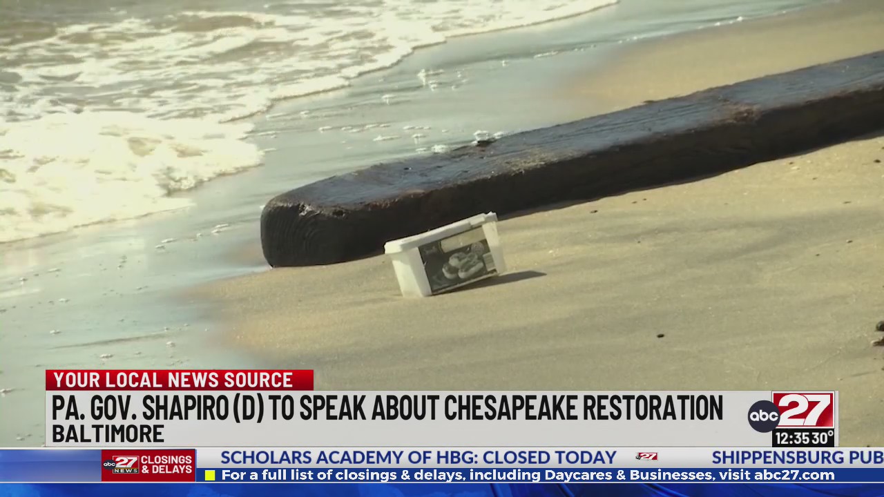 Gov. Shapiro to speak about Chesapeake restoration – ABC27