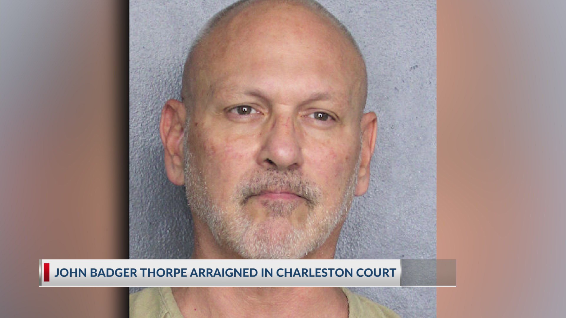 John Badger Thorpe arraigned in Charleston court – WCBD News 2